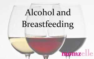 Gimme a drink! Alcohol and Breastfeeding – Momzelle